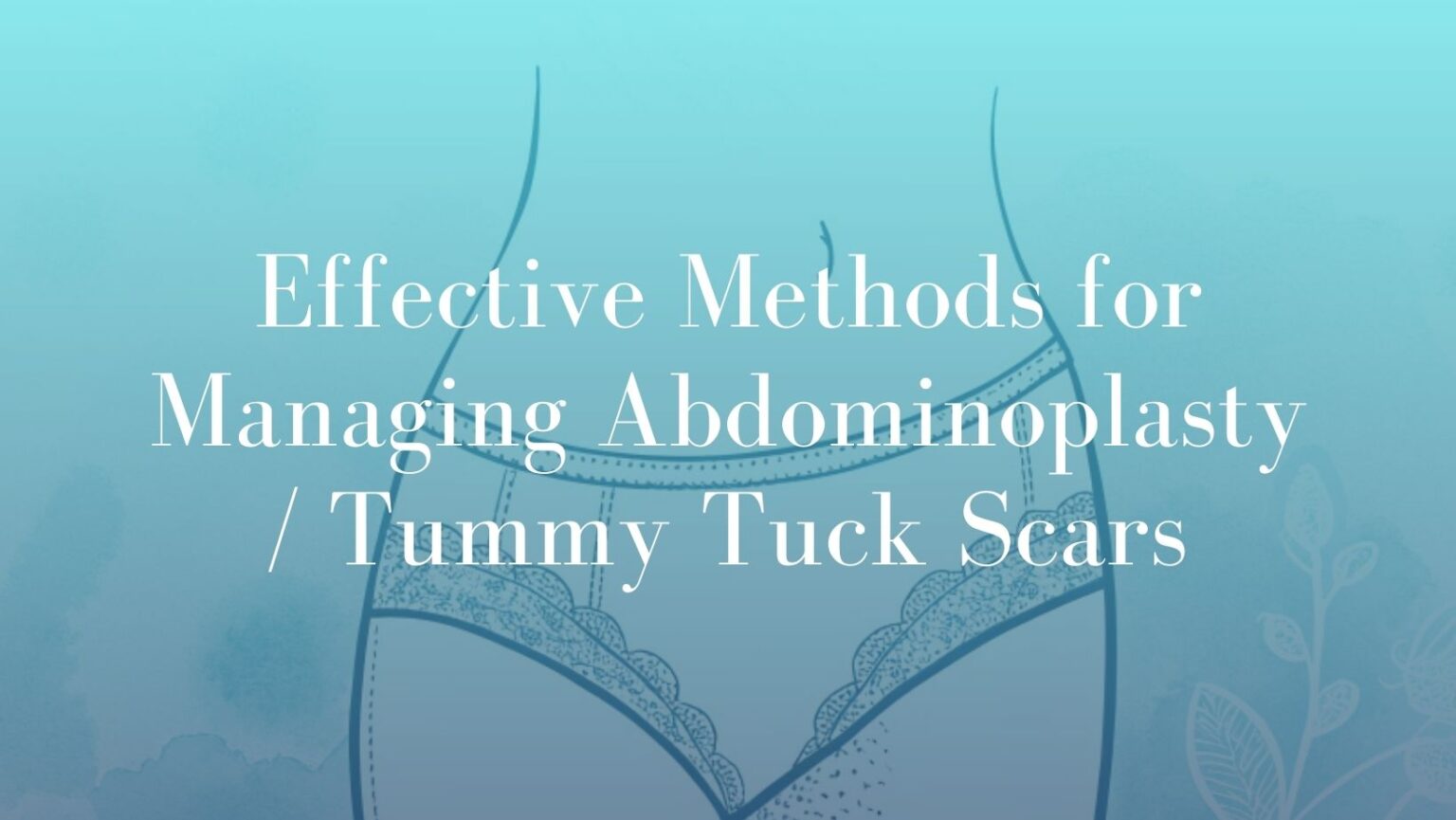 Managing Abdominoplasty / Tummy Tuck Scars - Dr Mark Kohout