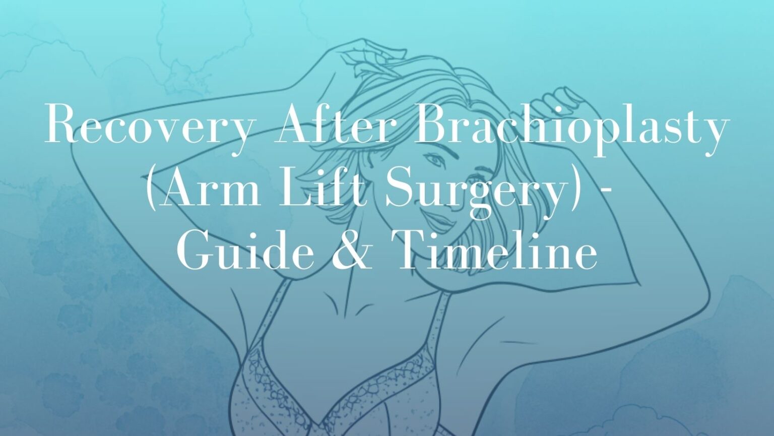 Recovery after Arm Lift Surgery (Brachioplasty) - Dr Mark Kohout